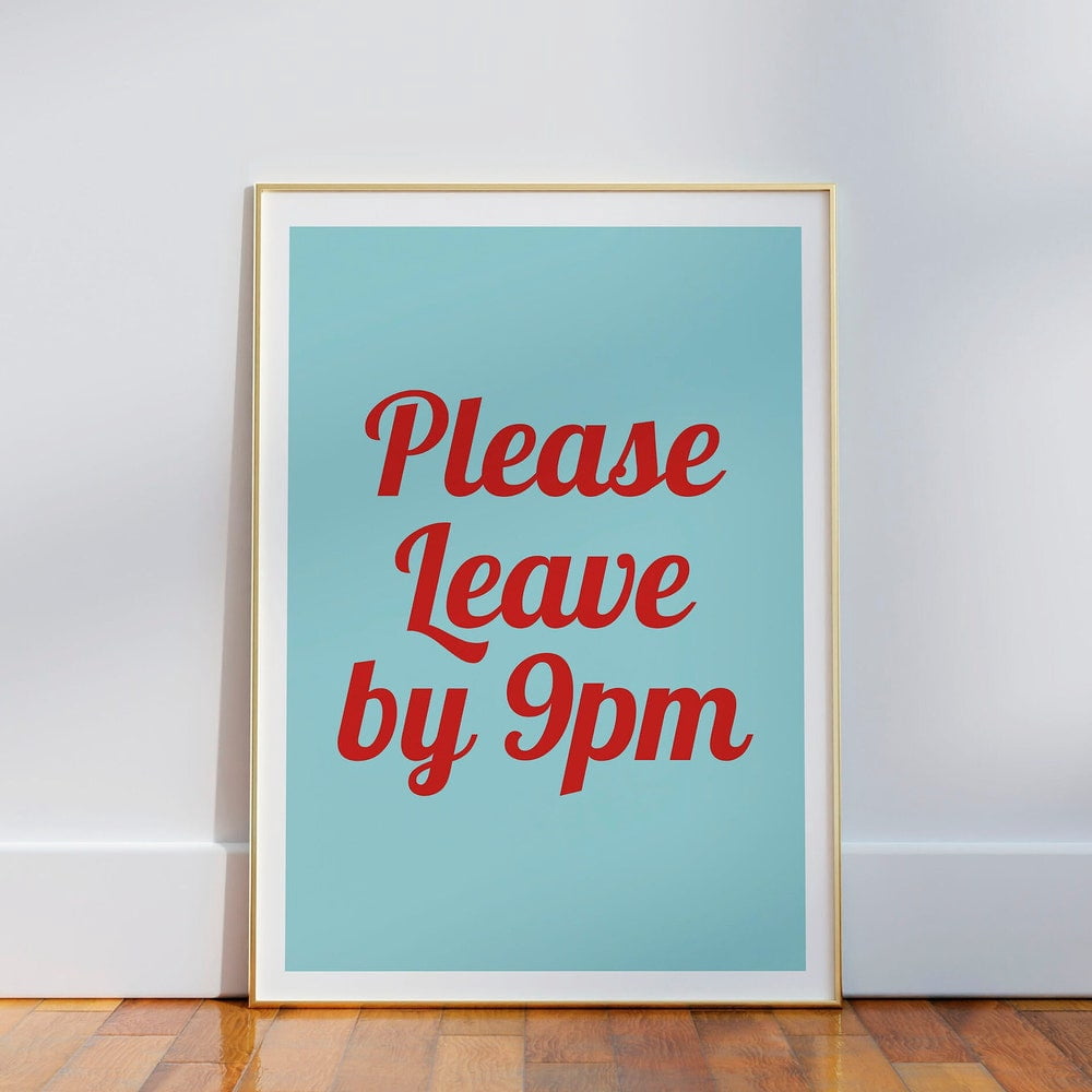 Kna Prints - Please Leave By 9Pm Print Red And Blue Colourful Quote ...