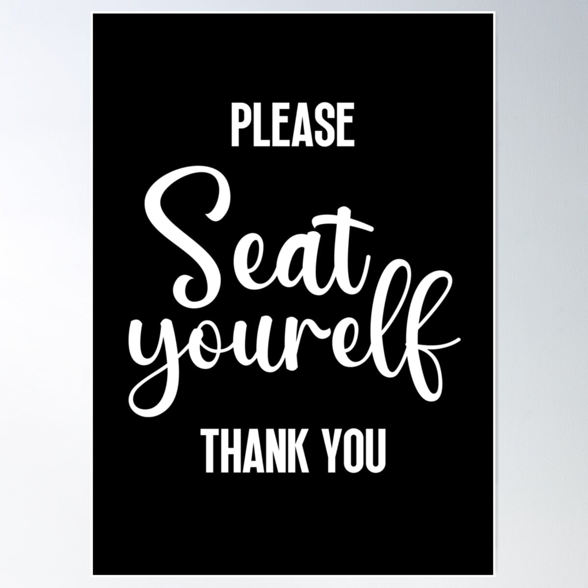 Kna Prints - Please Seat Yourself Thank You - Funny Bathroom Quotes ...