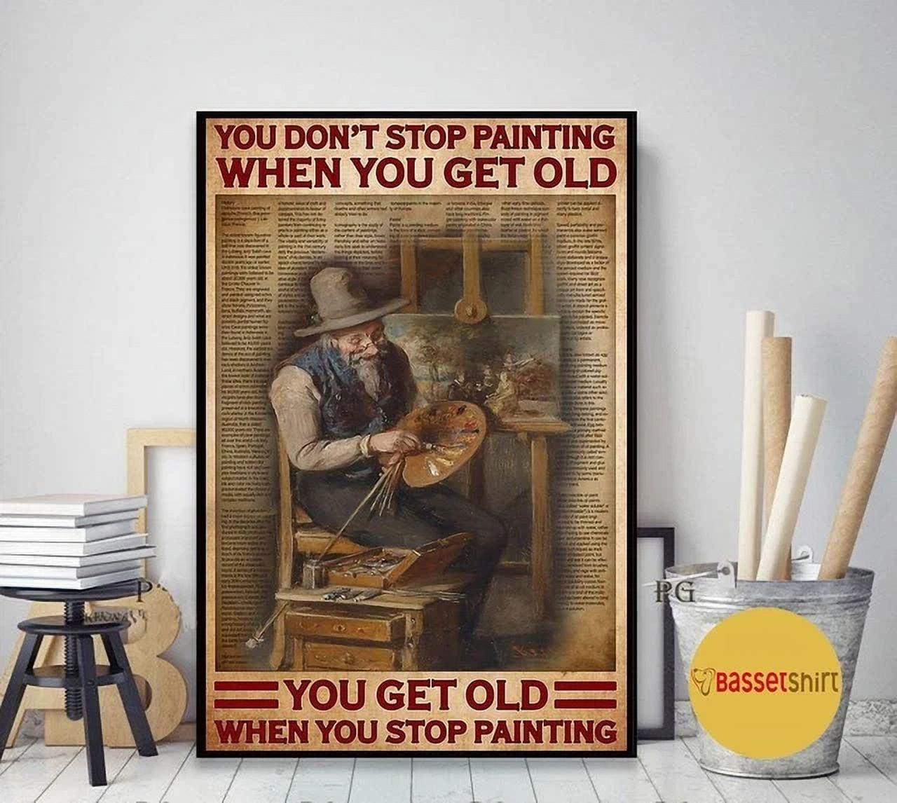 Kna Prints - Poster Artist You Dont Stop Painting When You Get Old ...