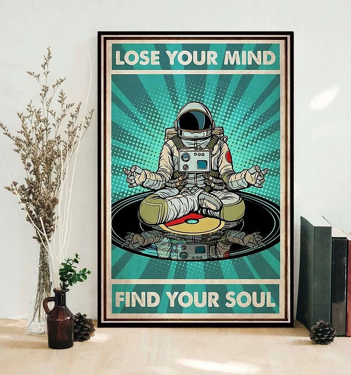 Kna Prints - Poster Astronaut Man Lose Your Mind Find Your Soul Poster ...