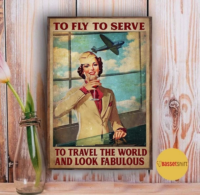 Kna Prints - Poster Attendant To Fly To Serve To Travel The World And ...