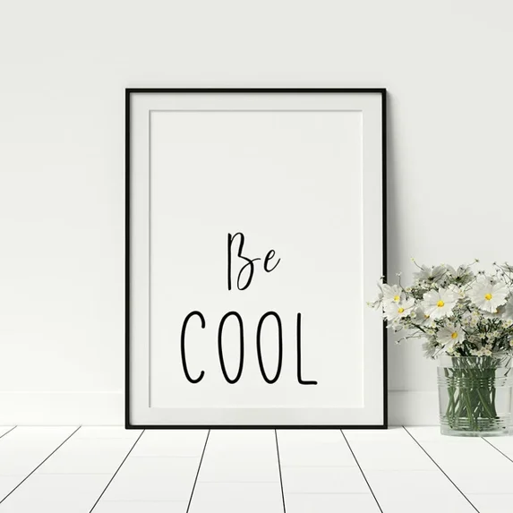 Kna Prints - Poster Be Cool Quote Print Motivational Poster ...