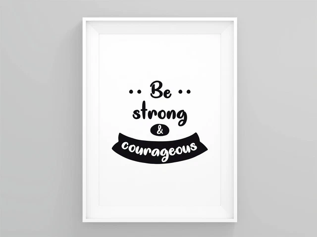 Kna Prints - Poster Be Strong And Courageous Typography Poster Quote ...