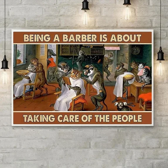 Kna Prints - Poster Being A Barber Is About Taking Care Of People ...