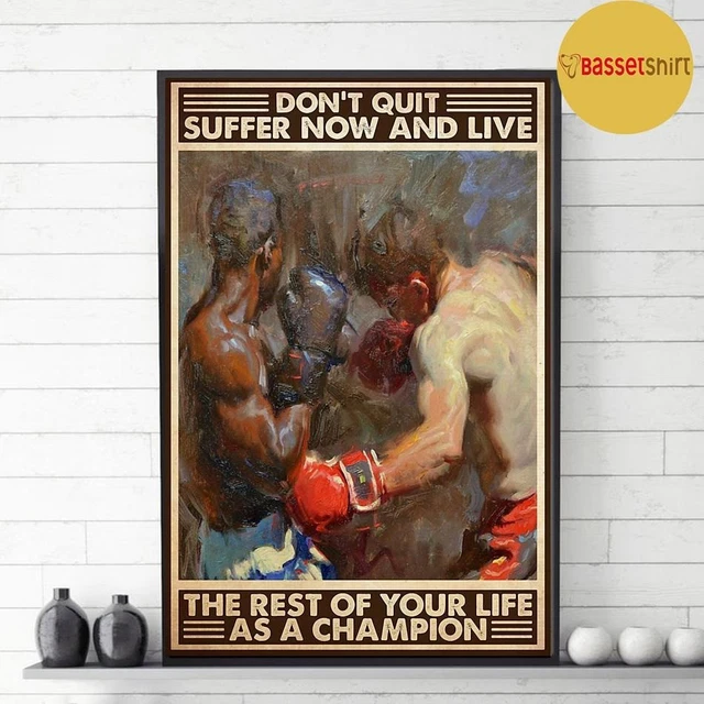 Kna Prints - Poster Boxing The Rest Of Your Life As A Champion Poster ...