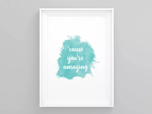 Kna Prints - Poster Cause You’Re Amazing Quote Poster Modern Print ...