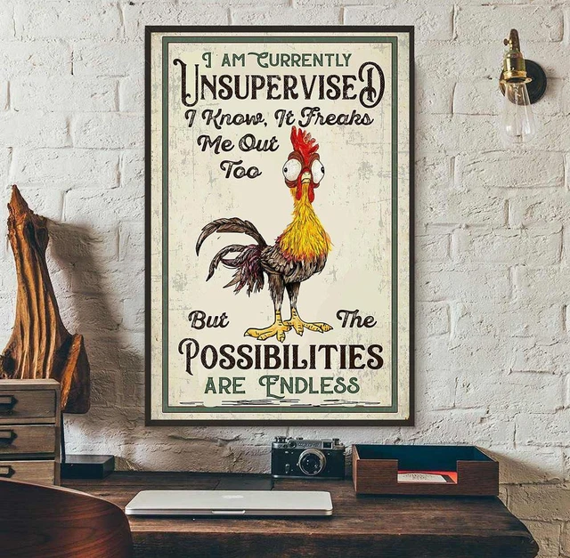 Kna Prints - Poster Chicken I Am Currently Unsupervised Poster ...