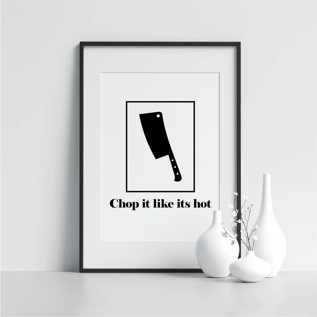 Kna Prints - Poster Chop It Like Its Hot Dining Room Décor Cooking ...
