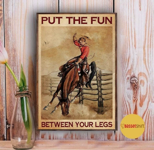Kna Prints - Poster Cowgirl Put The Fun Between Your Legs Vertical ...