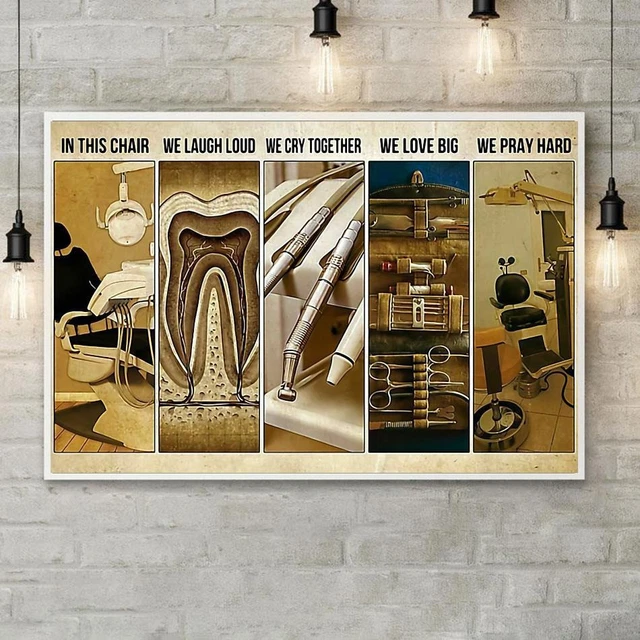 Kna Prints - Poster Dentist In This Chair We Laugh Loud We Cry Together ...