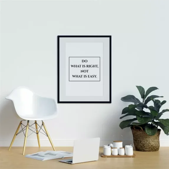 Kna Prints - Poster Do What Is Right Not What Is Easy Inspirational ...