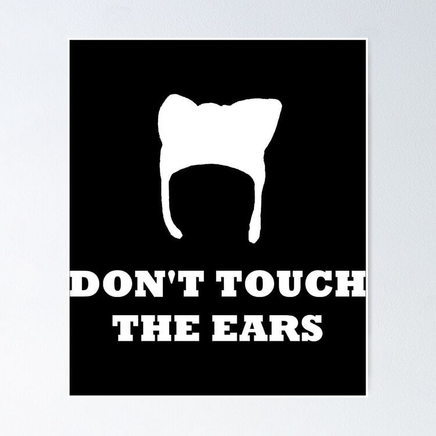 Kna Prints - Poster Don'T Touch The Ears, UNFRAMED-16x24 - Walmart.com