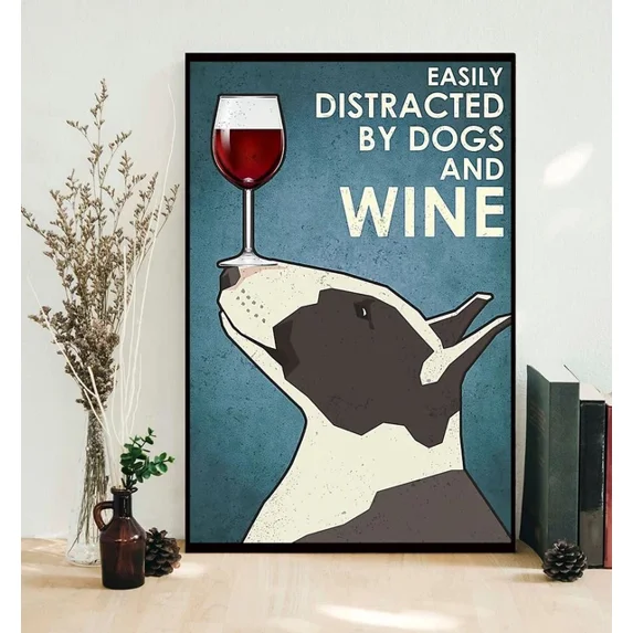 Kna Prints - Poster Easily Distracted By Dogs And Wine Bull Terrier ...