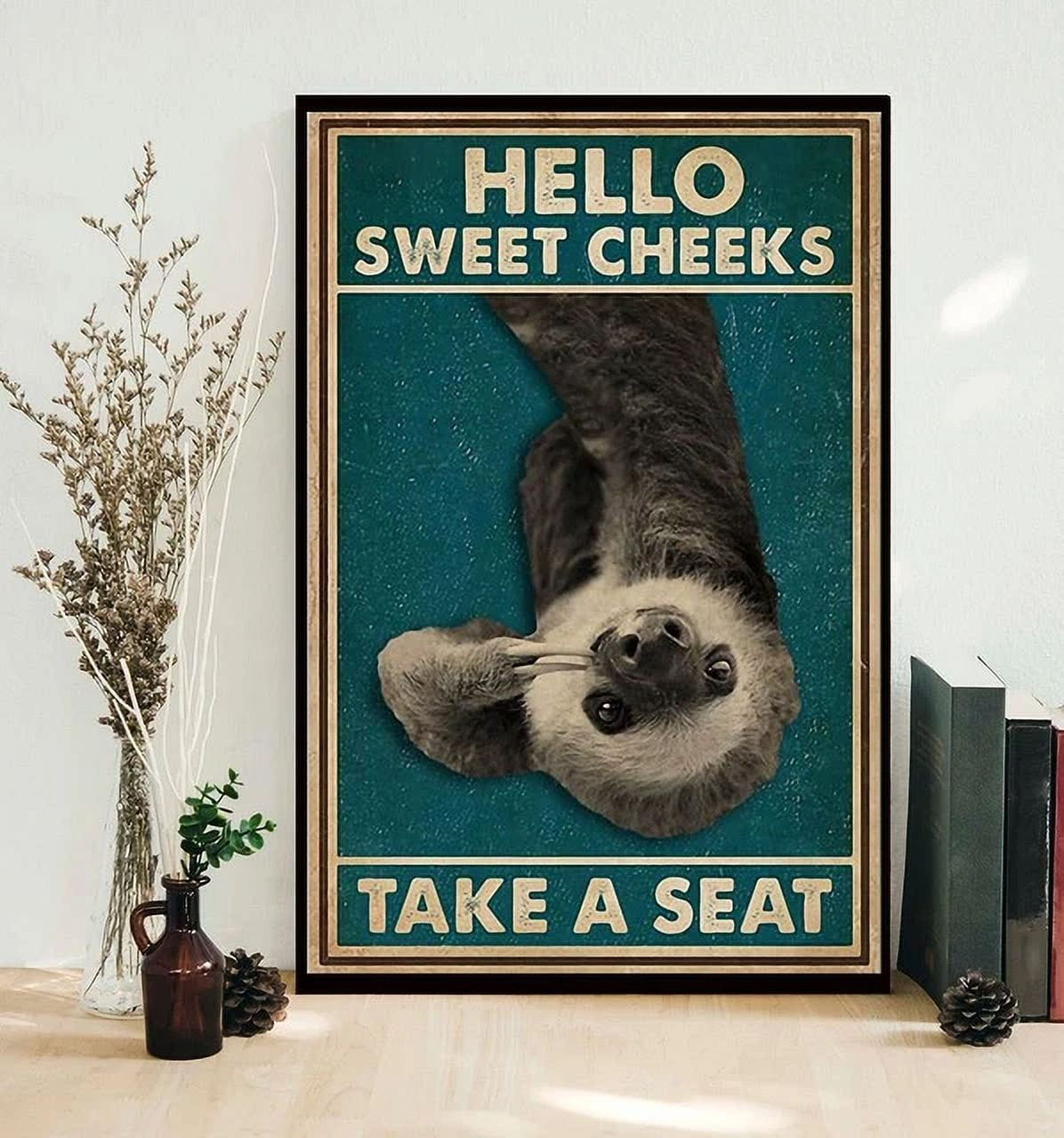 Kna Prints - Poster Funny Sloth Hello Sweet Cheeks Take A Seat Cavas ...