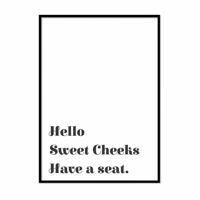 Kna Prints - Poster Hello Sweet Cheeks Have A Seat Bathroom Print ...