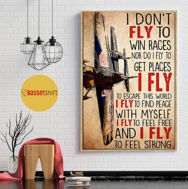 Kna Prints - Poster I Dont Fly To Win Races Air Racing Poster, UNFRAMED ...