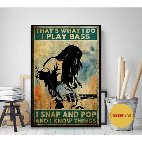 Kna Prints - Poster I Play Bass I Snap And Pop And I Know Things Guitar ...
