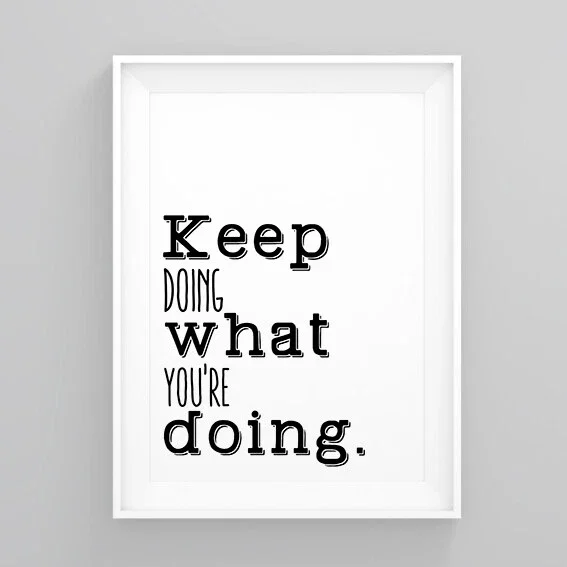 Kna Prints - Poster Keep Doing What You'Re Doing, Motivational Quotes ...