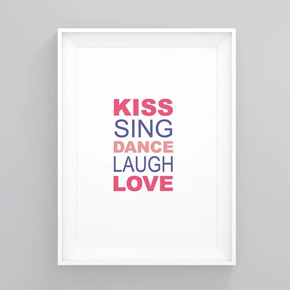 Kna Prints - Poster Kiss Sing Dance Laugh Love, Kitchen Wall Quotes ...
