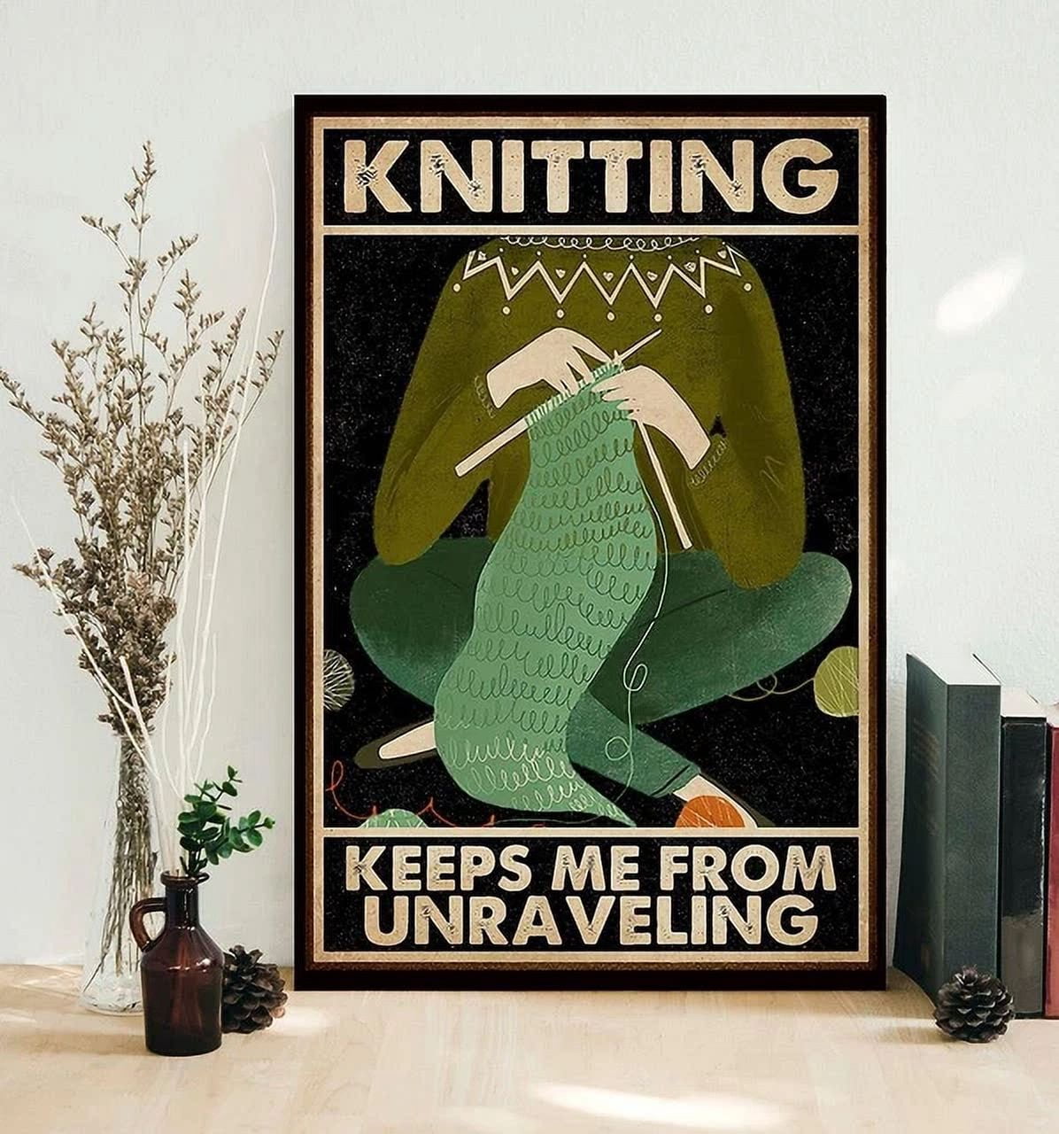 Kna Prints - Poster Knitting Keeps Me From Unraveling Vintage Poster ...