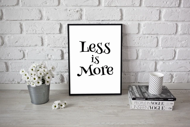 Kna Prints - Poster Less Is More Poster Positive Life Inspirational ...