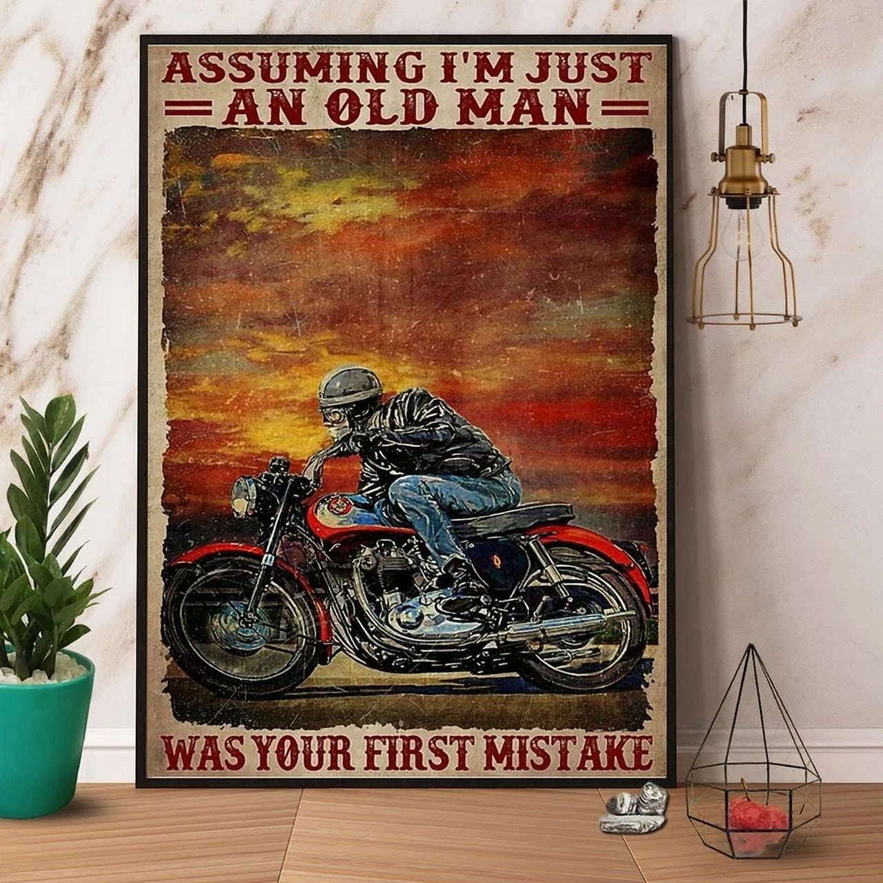 Kna Prints - Poster Motorcycle Assuming I’M Just An Old Man Was Your ...