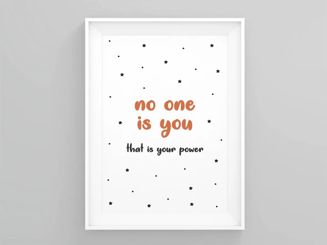Kna Prints - Poster No One Is You That Is Your Power Scandi Art Beauty ...