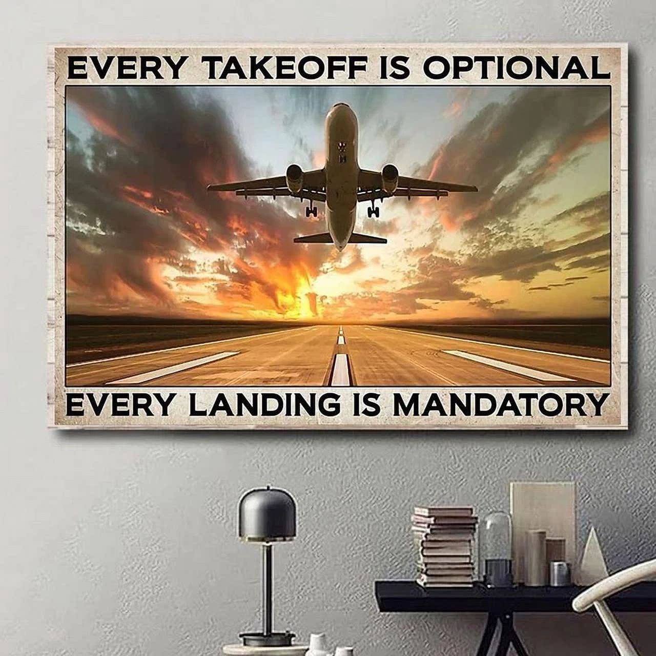 Kna Prints - Poster Pilot Every Takeoff Is Optional Every Landing Is ...