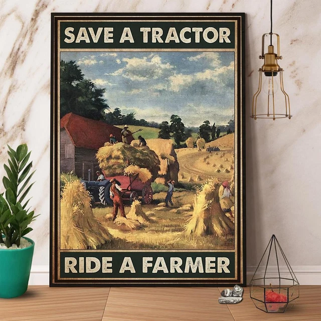Kna Prints - Poster Save A Tractor Ride A Farmer Harvest Paper ...