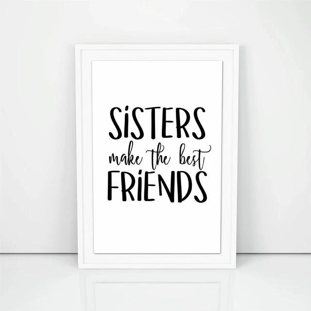 Kna Prints - Poster Sisters Make The Best Friends, Motivational Poster ...
