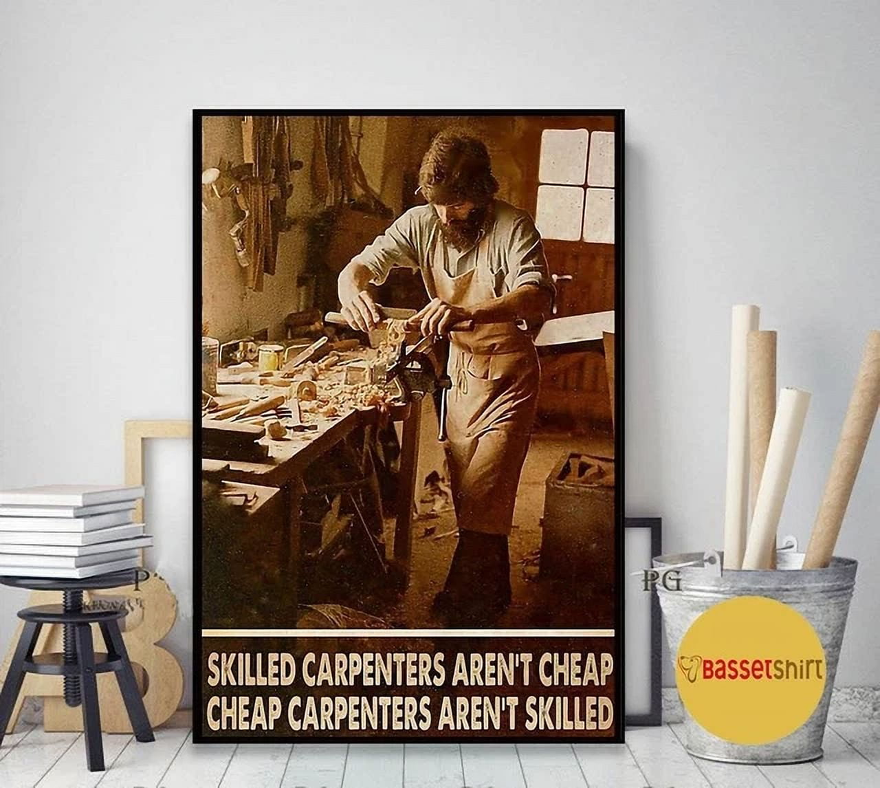 Kna Prints - Poster Skilled Carpenters Arent Cheap Poster, UNFRAMED ...