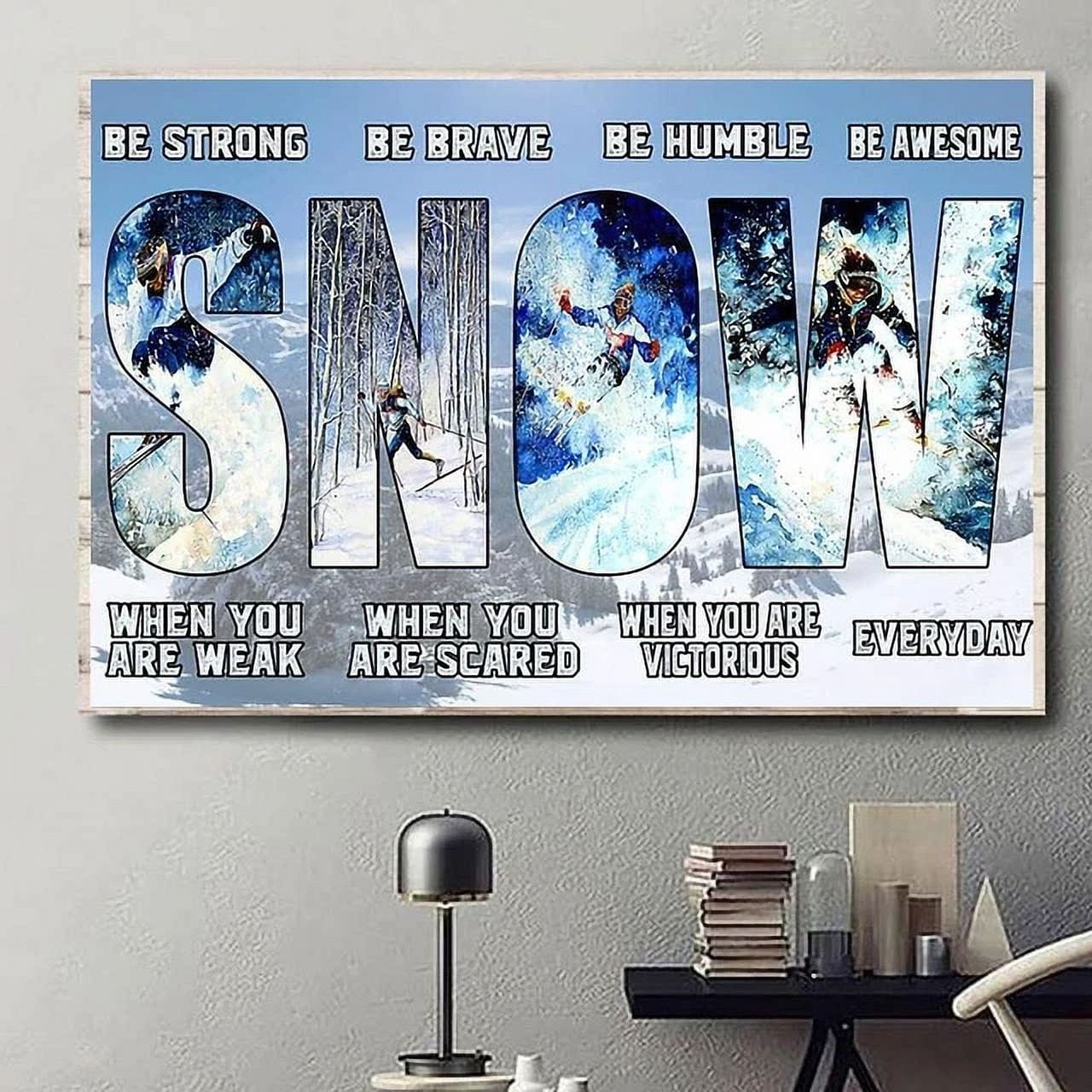 Kna Prints - Poster Snow Be Strong When You Are Weak Be Brave When You ...
