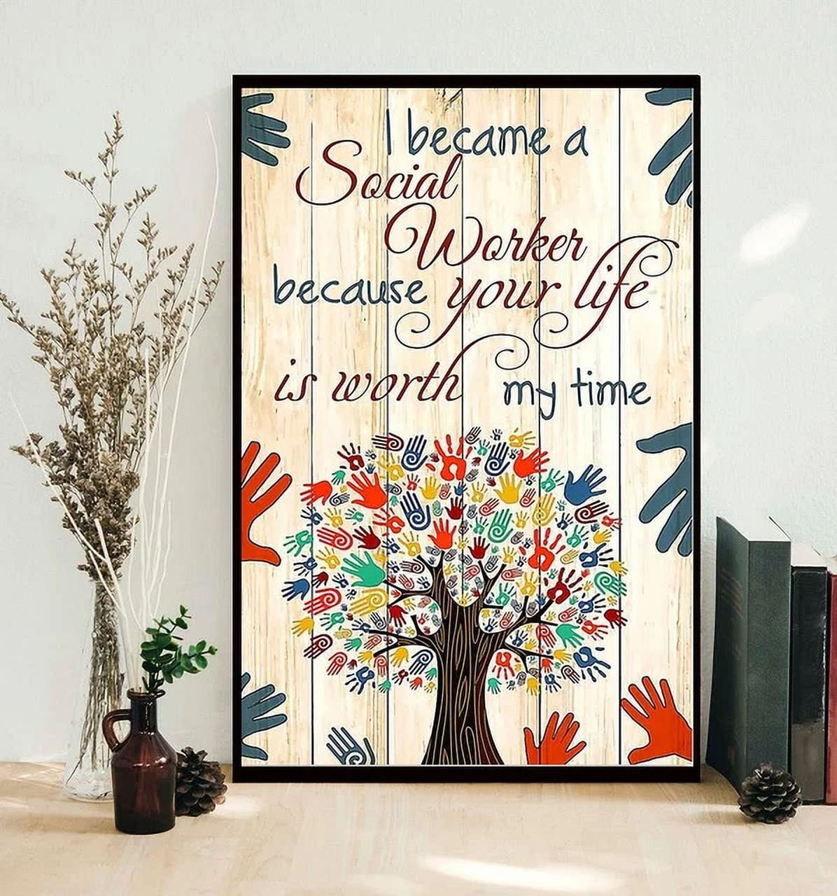 Kna Prints - Poster Social Worker Because Your Life Is Worth My Time ...