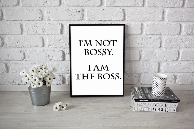 Kna Prints - Poster Success Motivation Poster Im Not Bossy I Am The ...