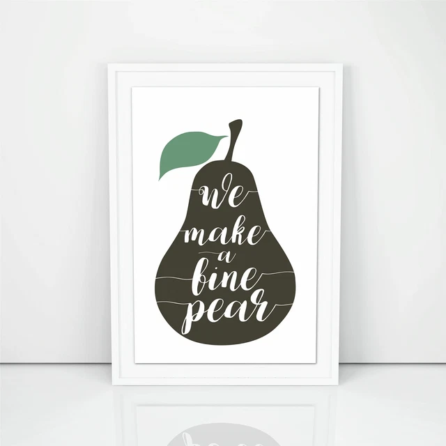 Kna Prints - Poster We Make A Fine Pear, Motivation Poster, Kitchen Art ...
