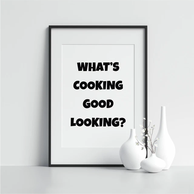 Kna Prints - Poster What’S Cooking Good Looking? Home Typography Funny ...
