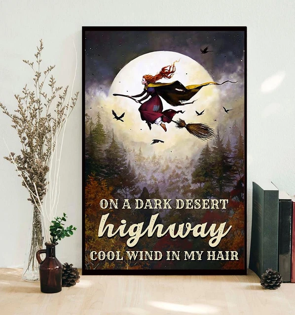 Kna Prints - Poster Witch On A Dark Desert Highway Cool Wind In My Hair ...