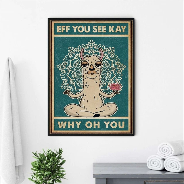 Kna Prints - Poster Yoga Llama Eff You See Key Why Oh You Poster ...