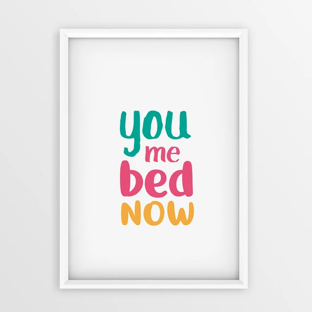 Kna Prints - Poster You Me Bed Now, Wanderlust Posters, Kitchen Prints ...