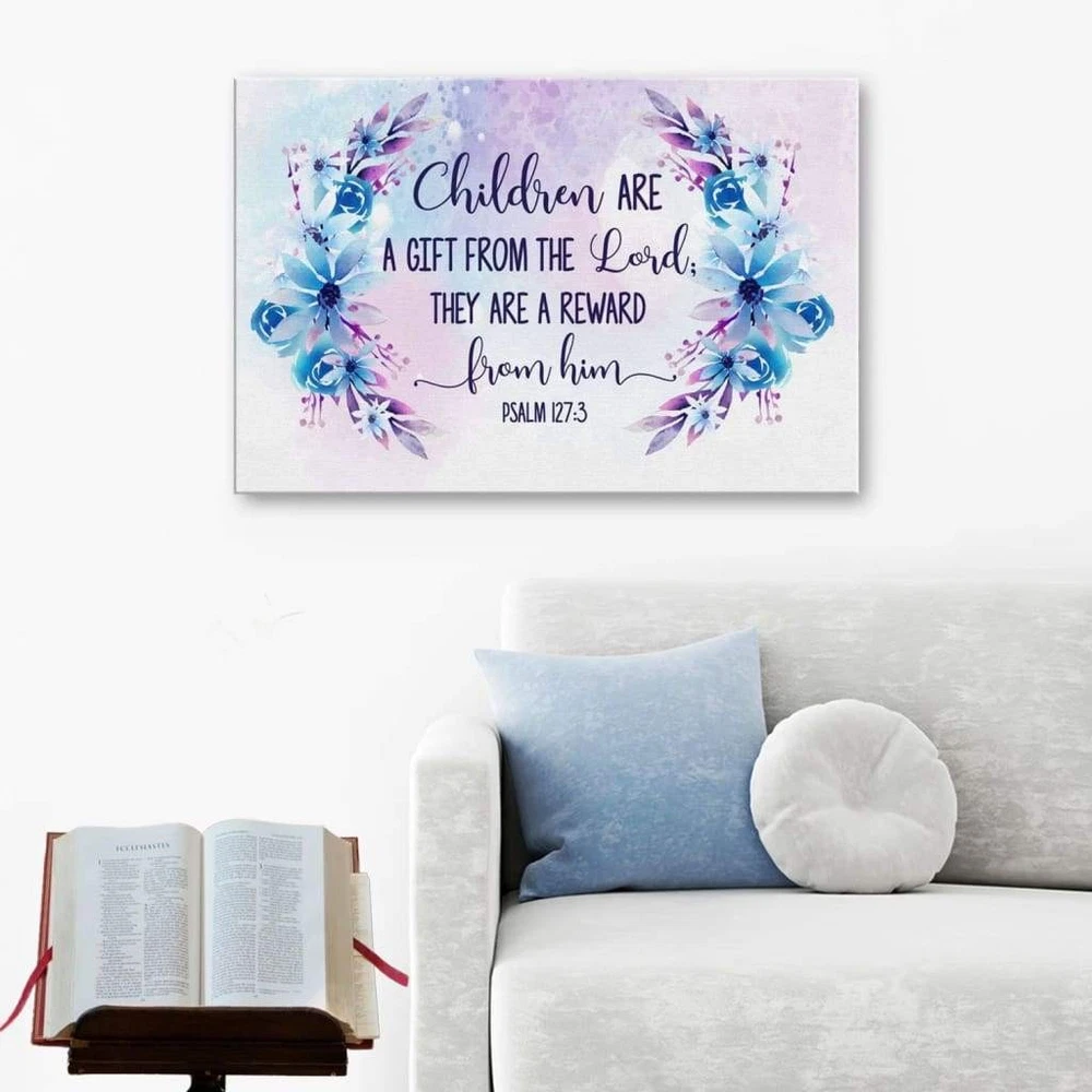 Kna Prints - Psalm 1273 Children Are A Gift From The Lord Unframed ...