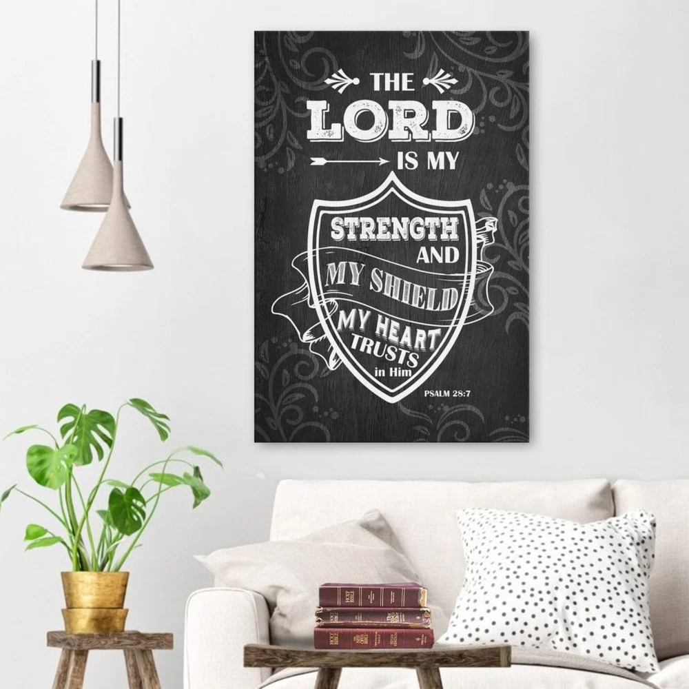 Kna Prints - Psalm 287 The Lord Is My Strength And My Shield Unframed ...