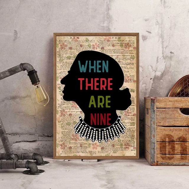Kna Prints - Rbg Quotes When There Are Nine Unique Poster, Rbg Quotes ...