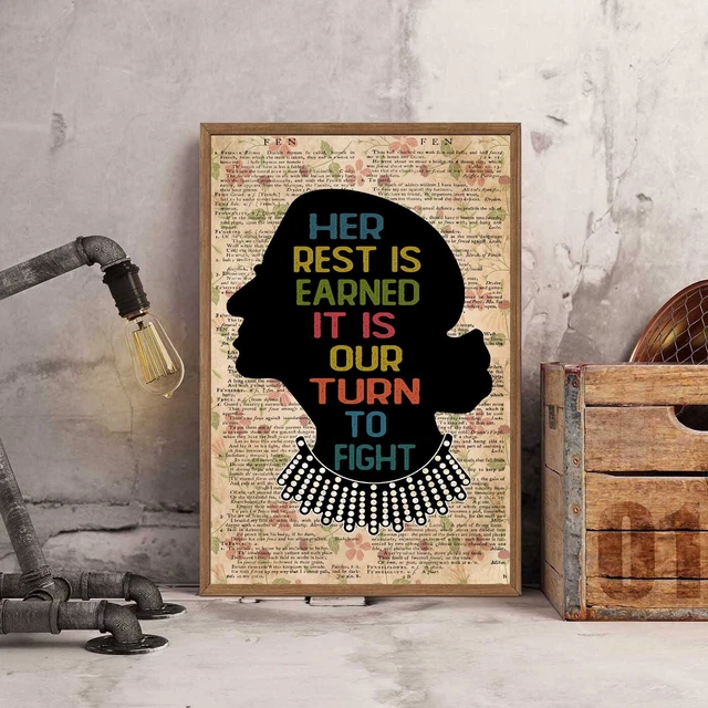 Kna Prints - Rbg Quotes Her Rest Is Earned It Is Our Turn To Fight ...