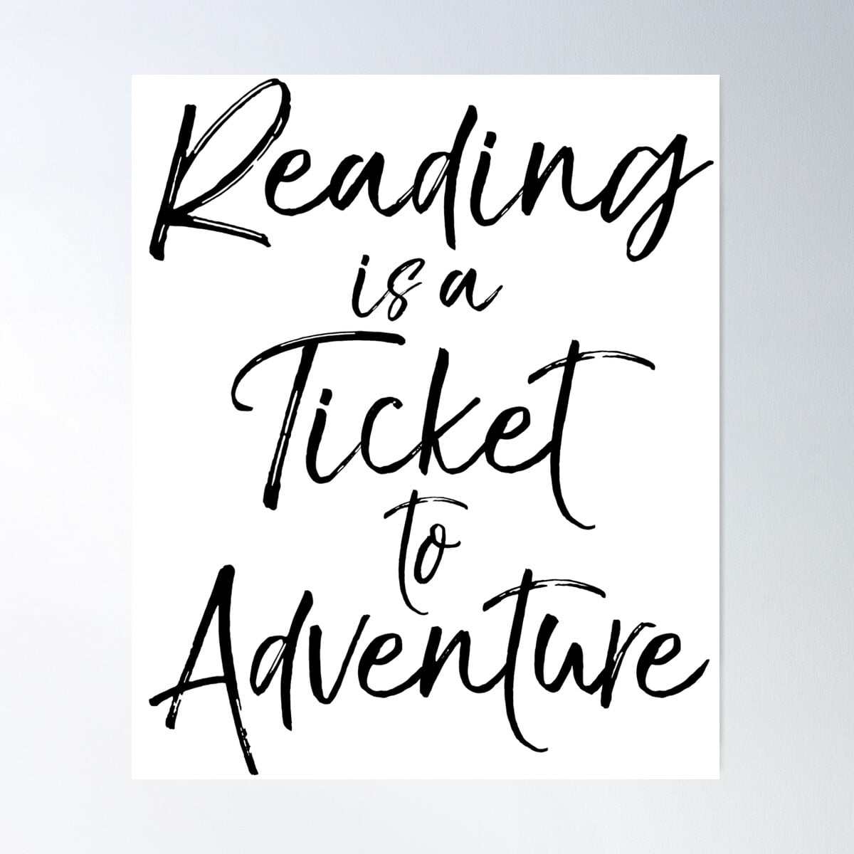 Kna Prints - Reading Is A Ticket To Adventure Literature Quote Poster ...