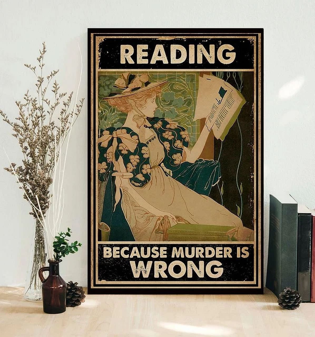 Kna Prints - Reading Because Murder Is Wrong Poster Poster Home Decor ...