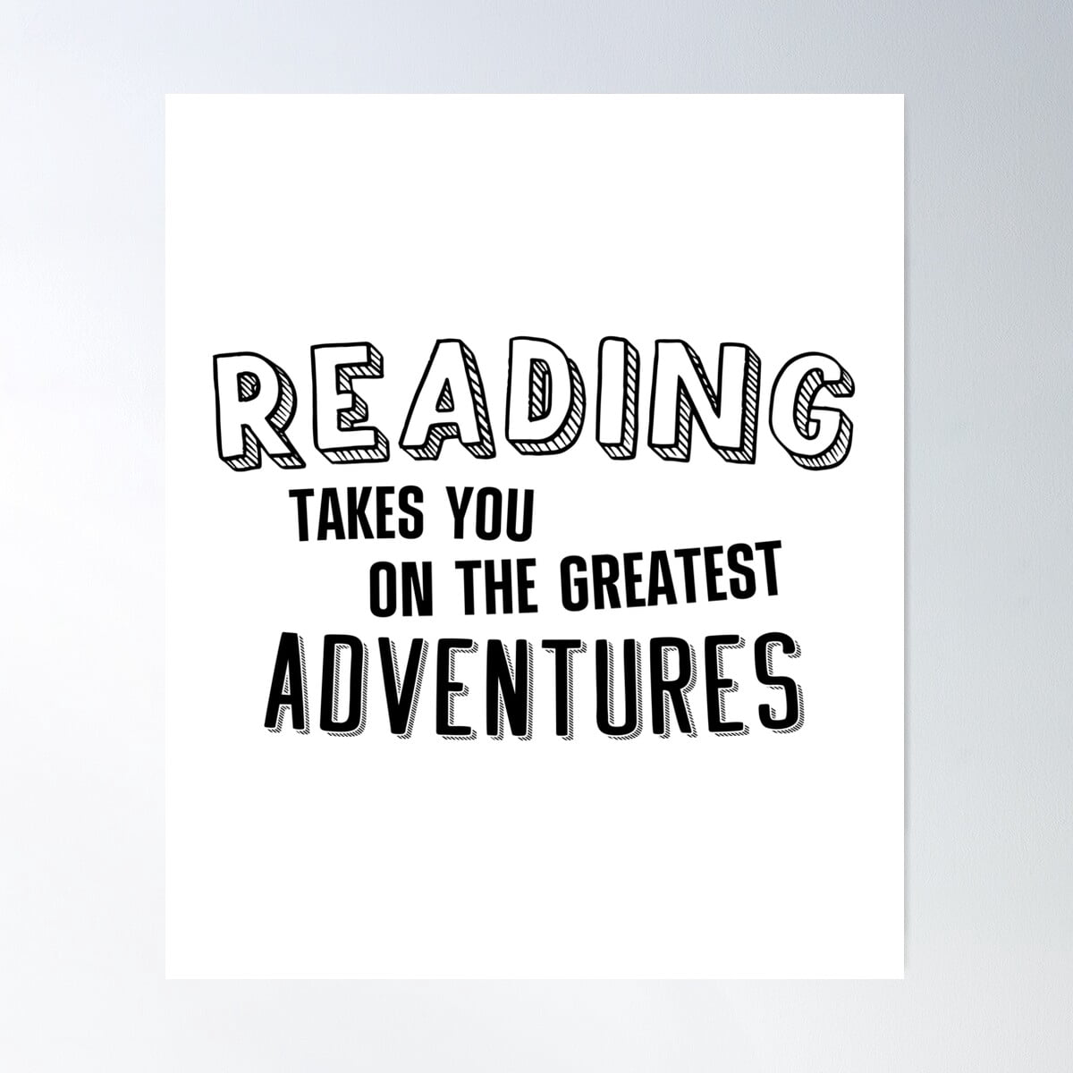 Kna Prints - Reading Takes You On The Greatest Adventures Poster ...