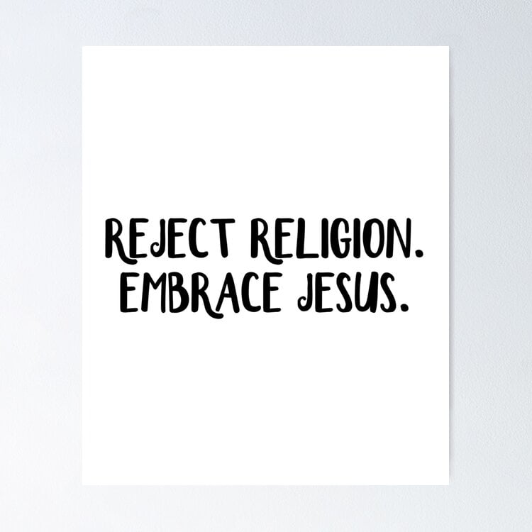 Kna Prints - Reject Religion Embrace Jesus Poster Wall Art Print For ...