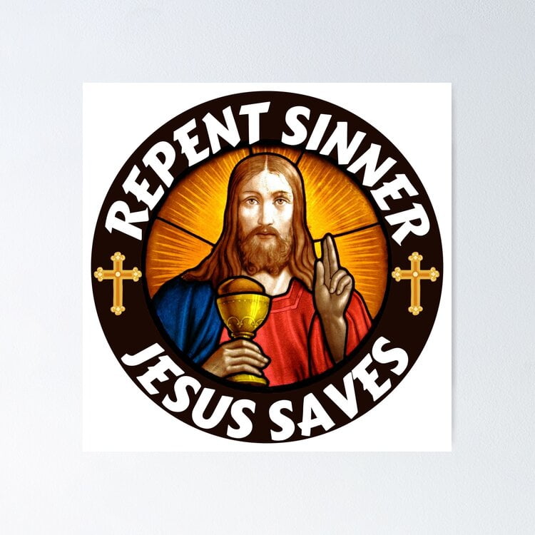 Kna Prints - Repent Sinner Jesus Saves Lord Jesus Christ Is My Savior ...