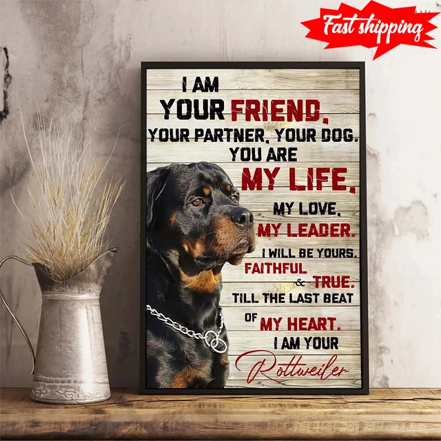 Kna Prints - My Rottweiler Life I Am Yourriend, Your Partner, Your Dog ...