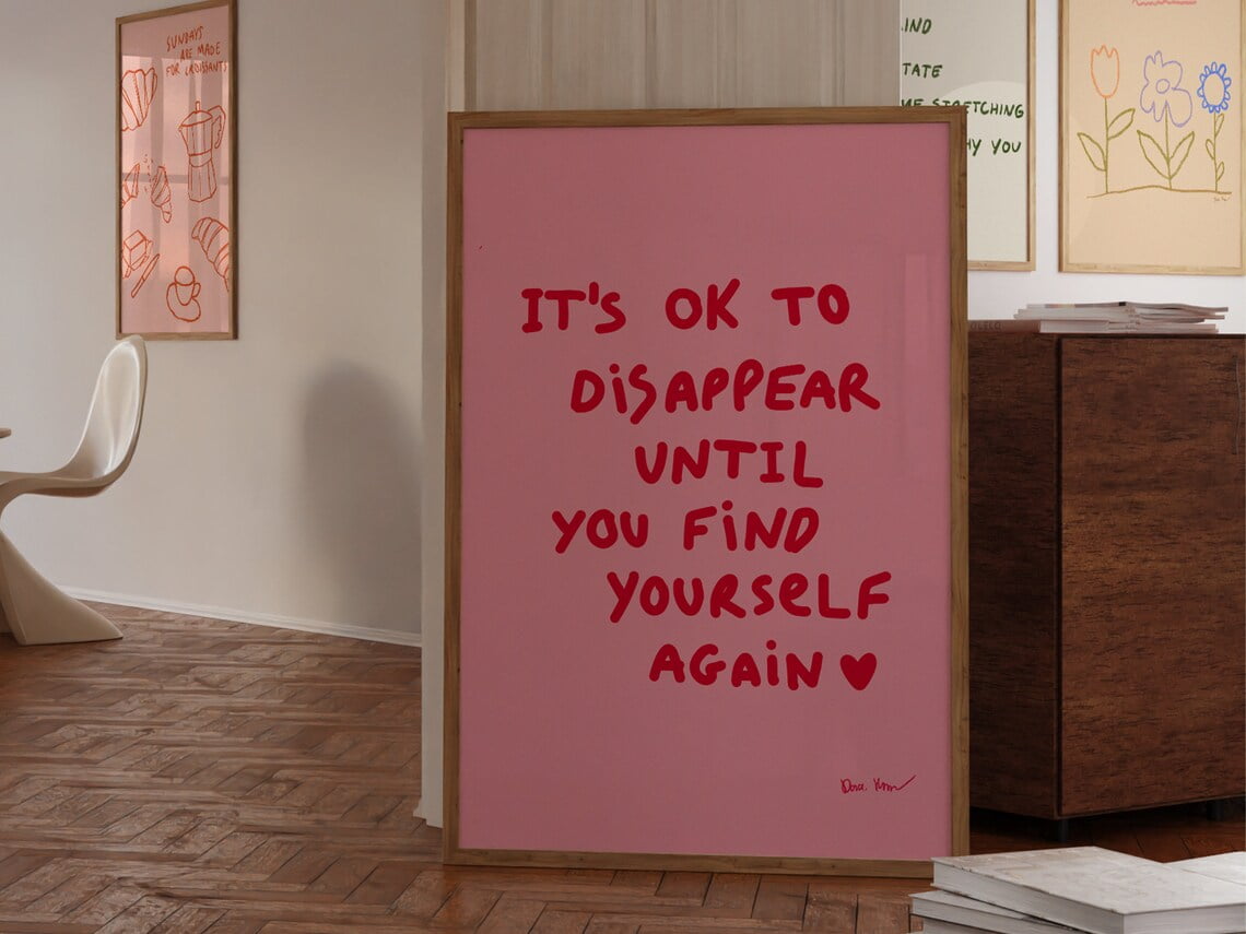 Kna Prints - Self Discovery Digital Print: It'S Ok To Disappear Until ...